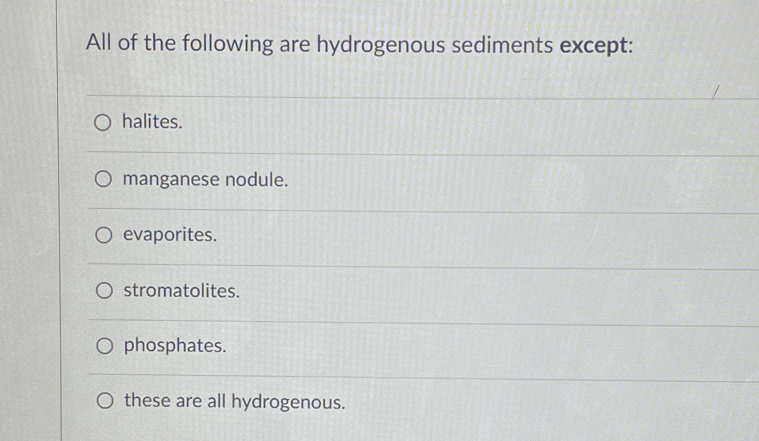 Solved All of the following are hydrogenous sediments | Chegg.com