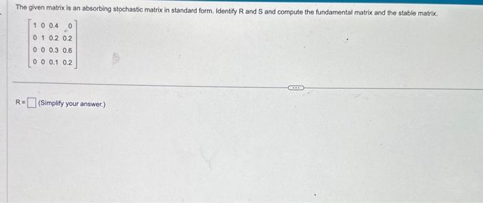 Solved The Given Matrix Is An Absorbing Stochastic Matrix In