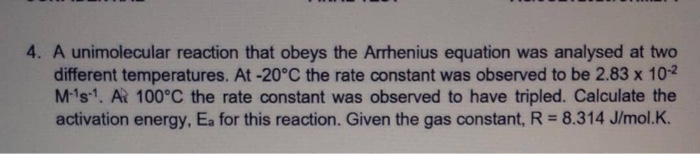 Solved 4. A unimolecular reaction that obeys the Arrhenius | Chegg.com
