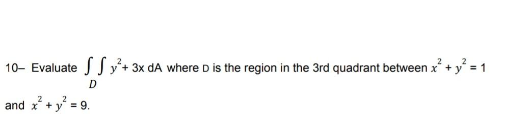 10- Evaluate ∬Dy2+3xdA where D is the region in the 3 | Chegg.com