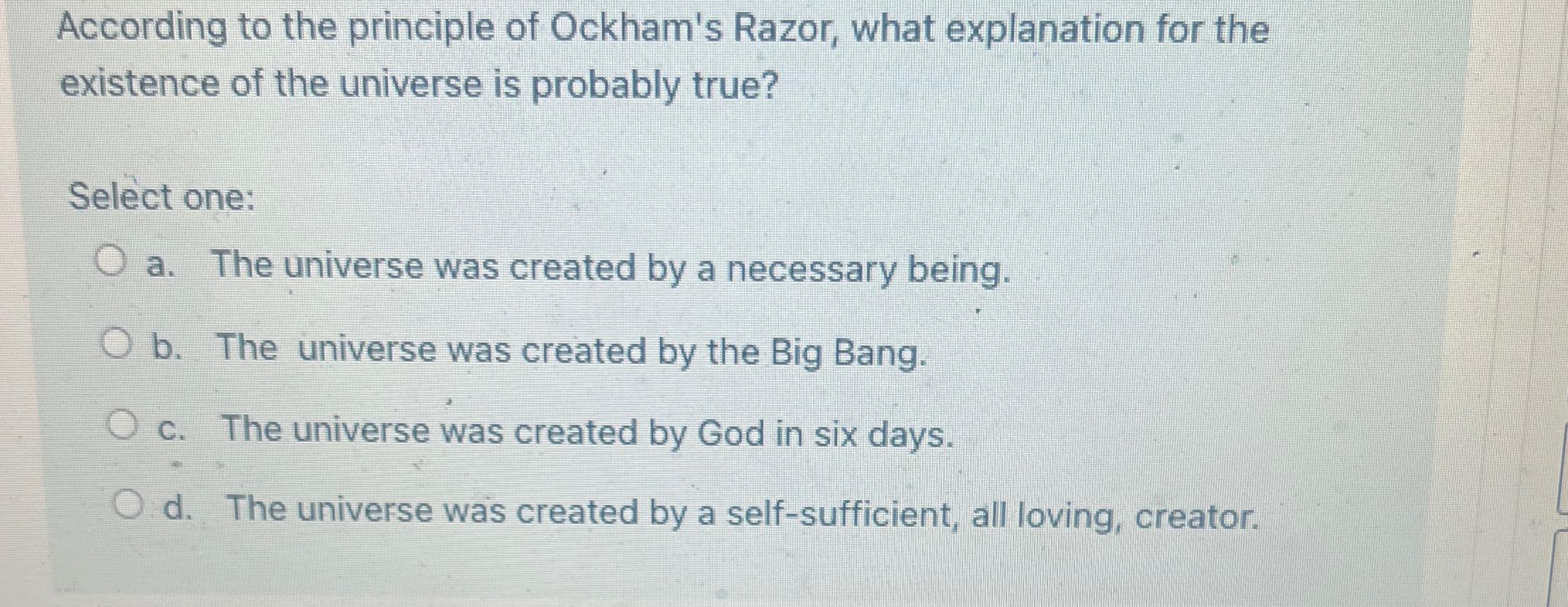Solved According to the principle of Ockham's Razor, what | Chegg.com