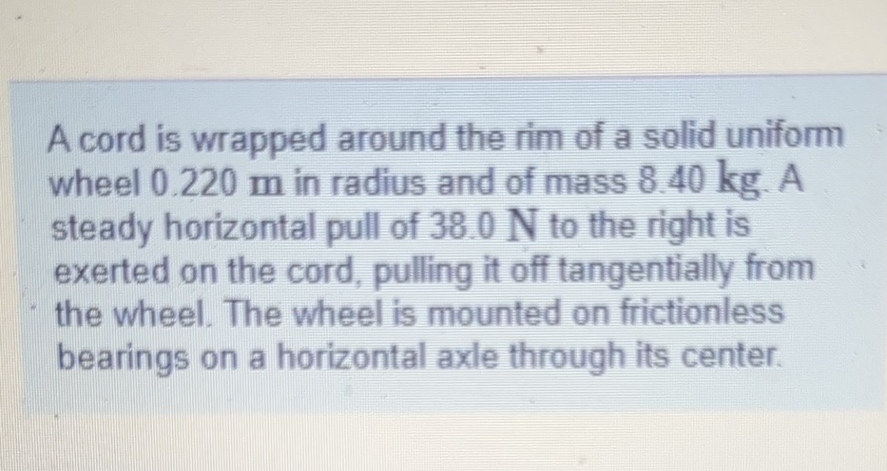 Solved A cord is wrapped around the rim of a solid uniform | Chegg.com