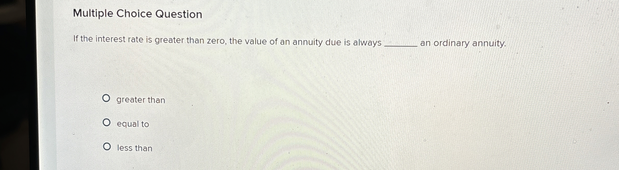 Solved Multiple Choice QuestionIf the interest rate is | Chegg.com