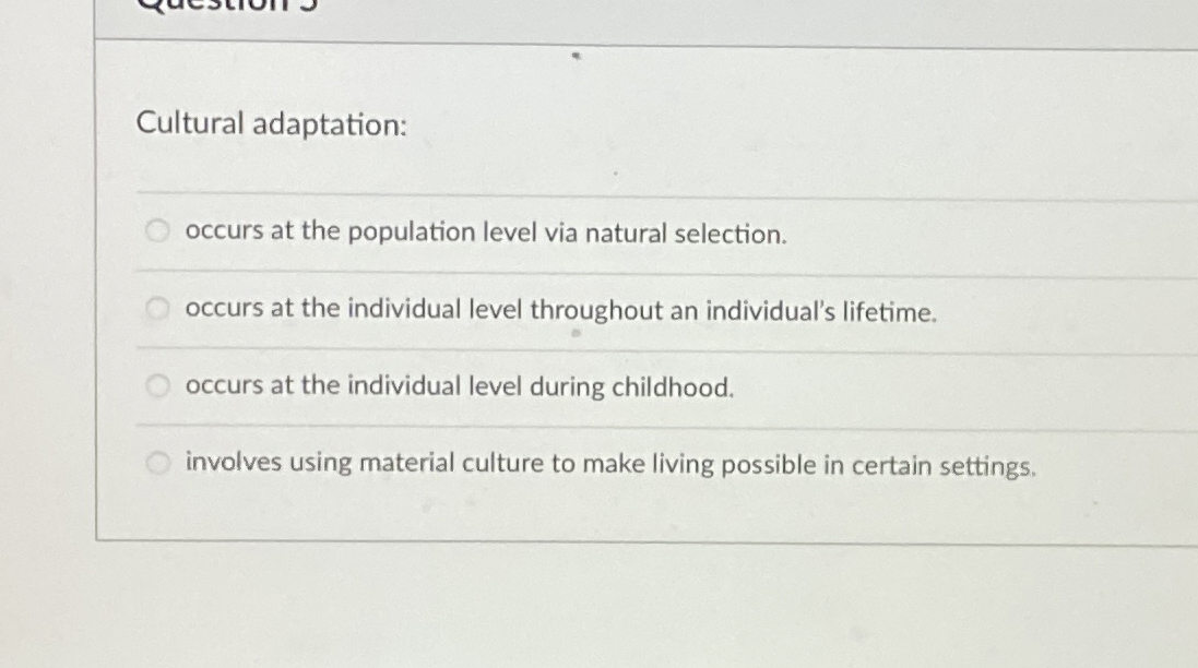 Solved Cultural adaptation:occurs at the population level | Chegg.com