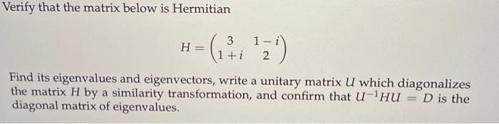 Solved Verify that the matrix below is Hermitian | Chegg.com