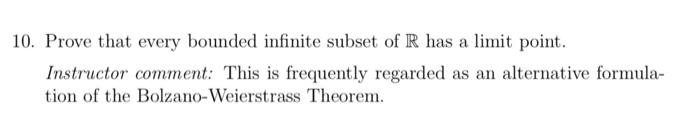 Solved 10. Prove that every bounded infinite subset of R has | Chegg.com