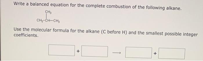 Solved Write a balanced equation for the complete combustion | Chegg.com