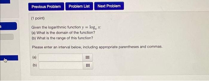 Solved Given the logarithmic function y=logax : (a) What is | Chegg.com
