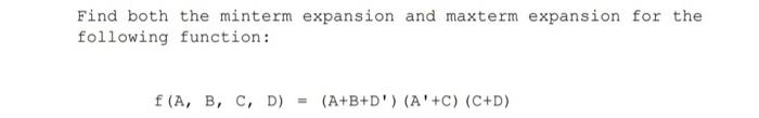 Solved Find both the minterm expansion and maxterm expansion | Chegg.com