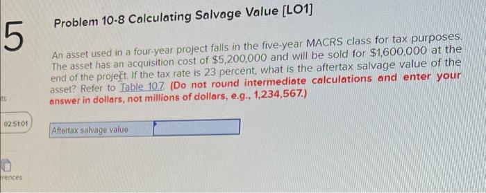 Solved Problem 10-8 Calculating Salvage Value (LO1] 5 An | Chegg.com