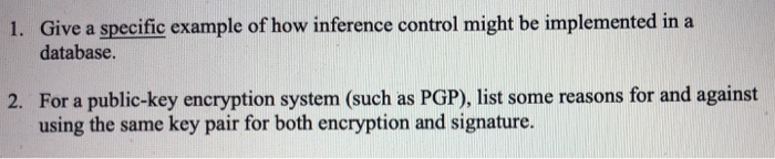 Solved 1. Give a specific example of how inference control | Chegg.com
