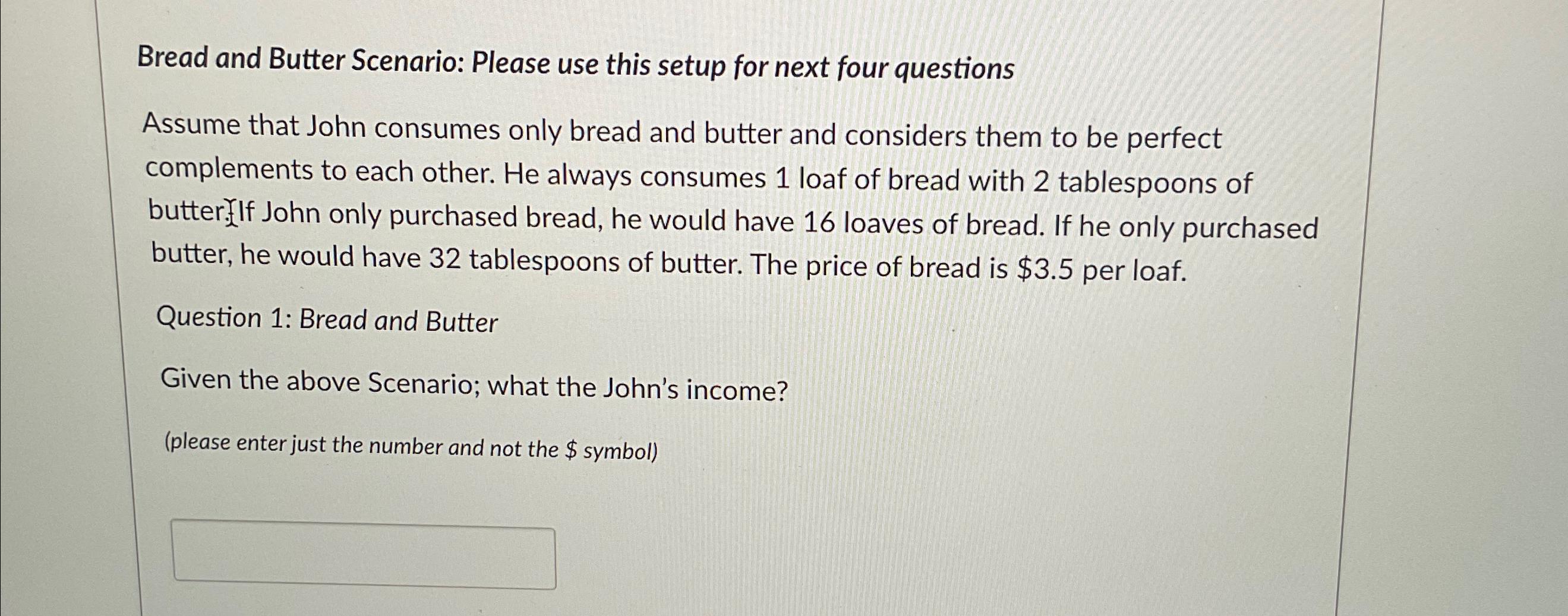 Solved Bread and Butter Scenario: Please use this setup for | Chegg.com