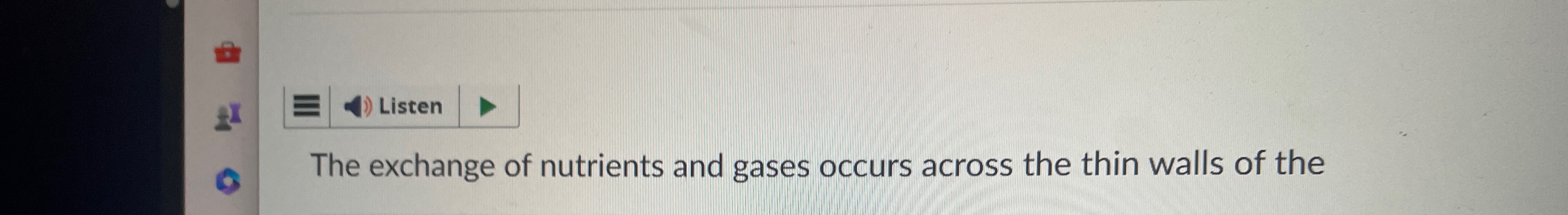 Solved ListenThe exchange of nutrients and gases occurs | Chegg.com