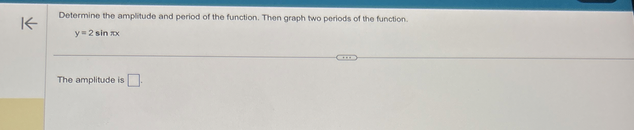 Solved Determine the amplitude and period of the function. | Chegg.com