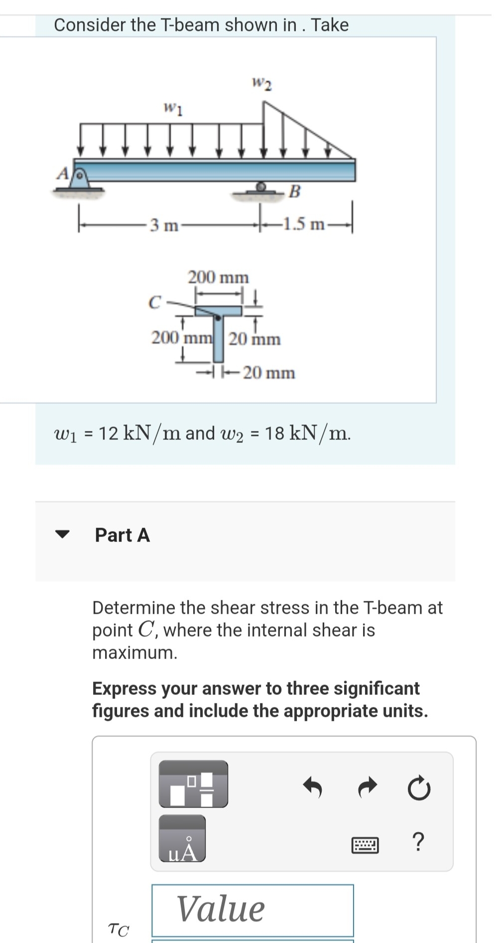 Solved Consider the T-beam shown in . ﻿Takew1=12kNm ﻿and | Chegg.com