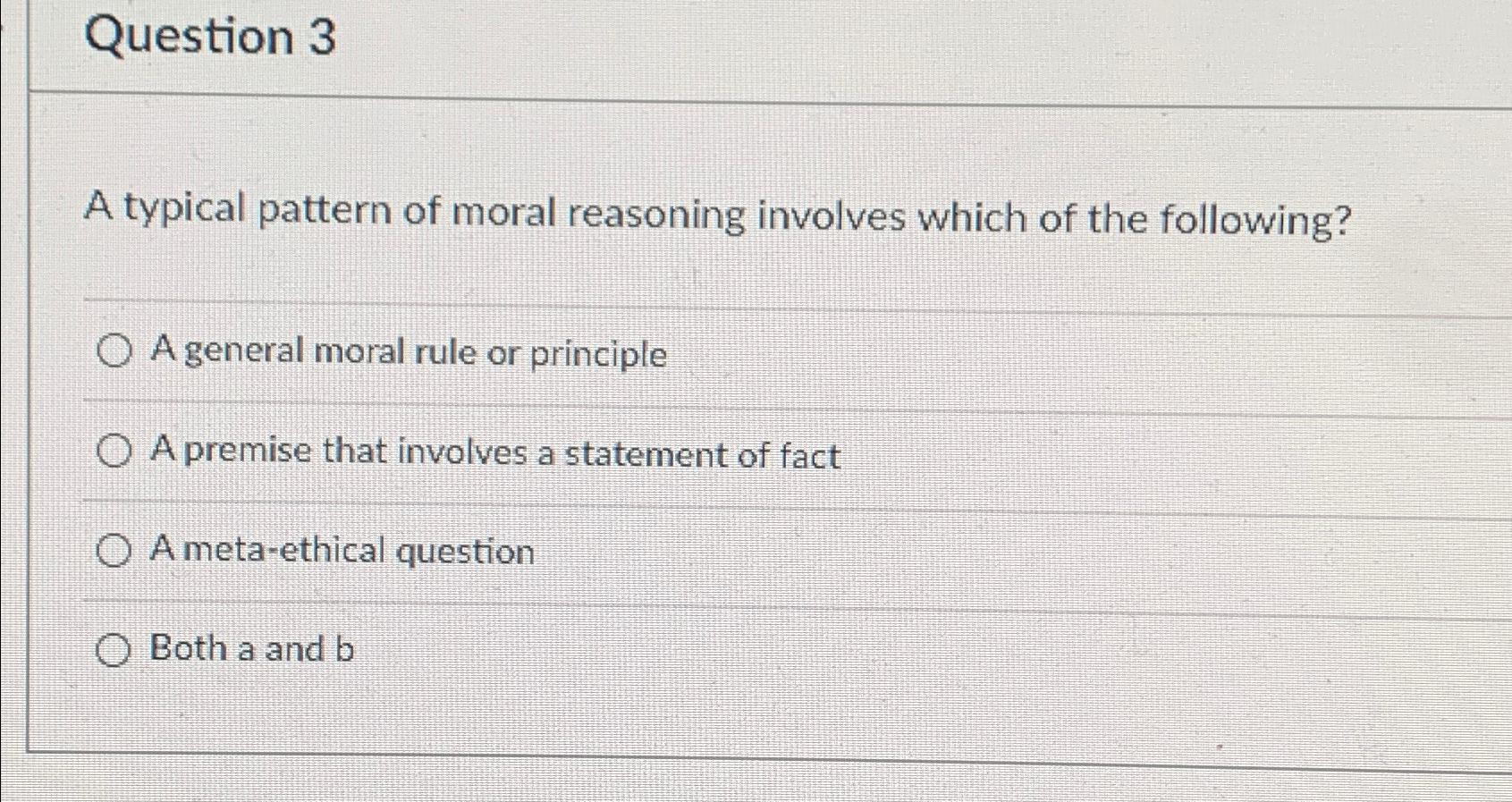 Solved Question 3A typical pattern of moral reasoning | Chegg.com