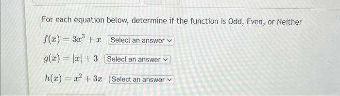 Solved For each equation below, determine if the function is | Chegg.com