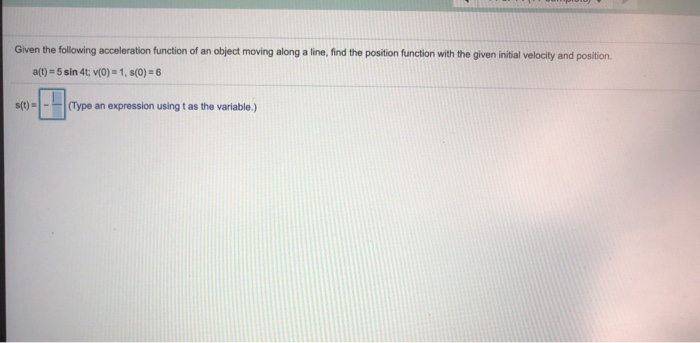 Solved Given The Following Acceleration Function Of An
