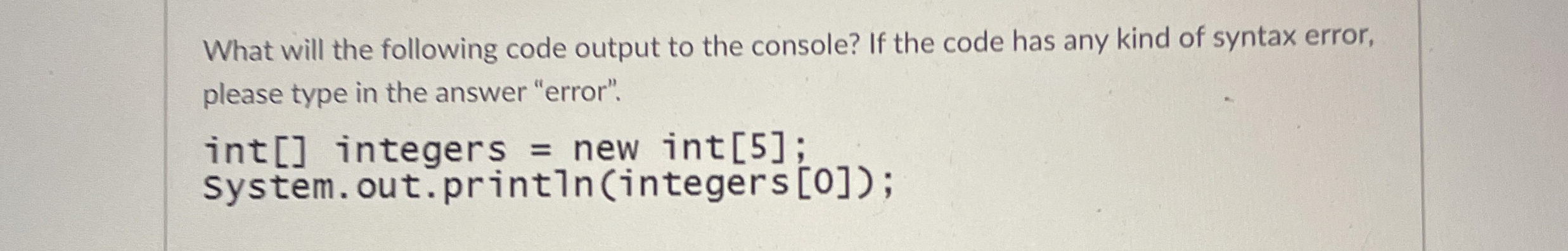 Solved What will the following code output to the console? | Chegg.com