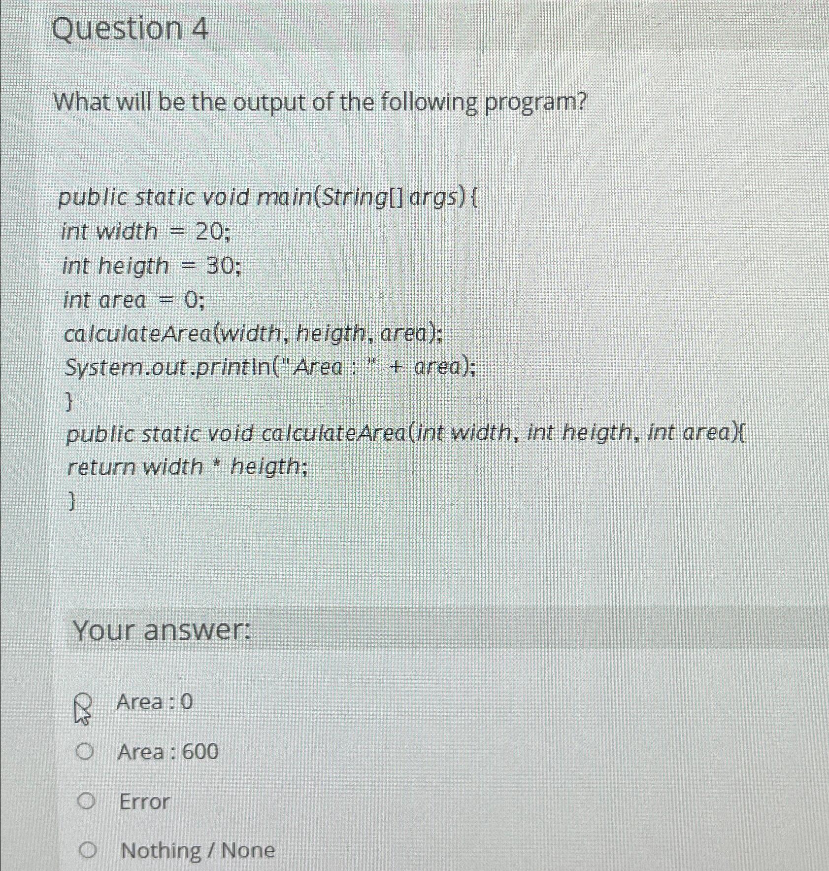 Solved Question 4What will be the output of the following | Chegg.com