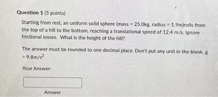 Solved Question 1 (5 points) Starting from rest, an uniform | Chegg.com