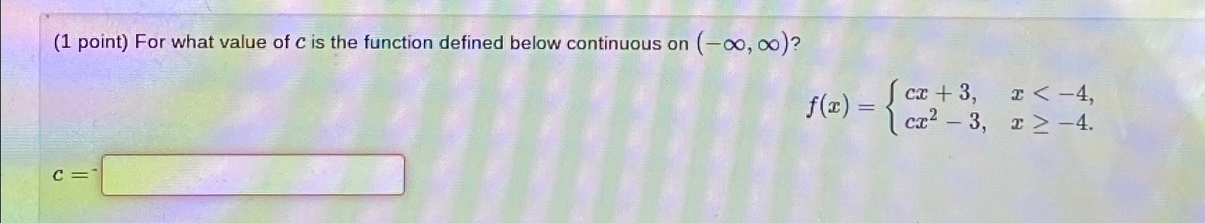 Solved ( 1 ﻿point) ﻿For what value of c ﻿is the function | Chegg.com