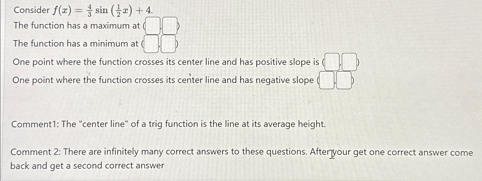 Solved Consider f(x)=43sin(12x)+4The function has a maximum | Chegg.com