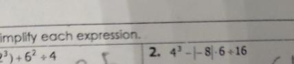 implify each expression.3+62÷443-|-8|*6÷16 | Chegg.com