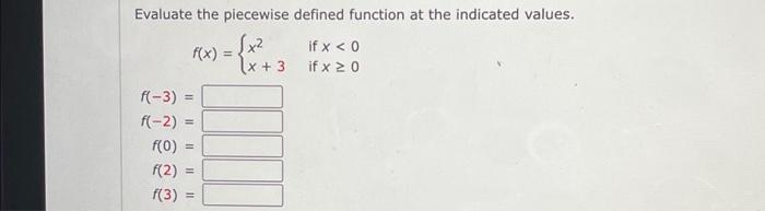 Solved Evaluate the piecewise defined function at the | Chegg.com