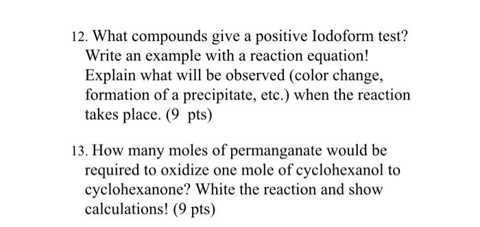 Solved 12. What compounds give a positive Iodoform test? | Chegg.com