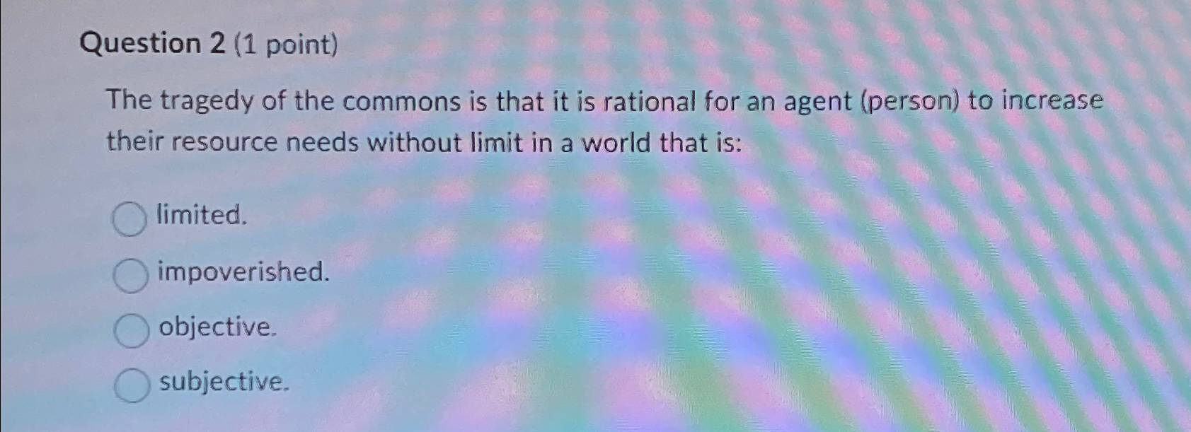 Solved Question 2 (1 ﻿point)The tragedy of the commons is | Chegg.com