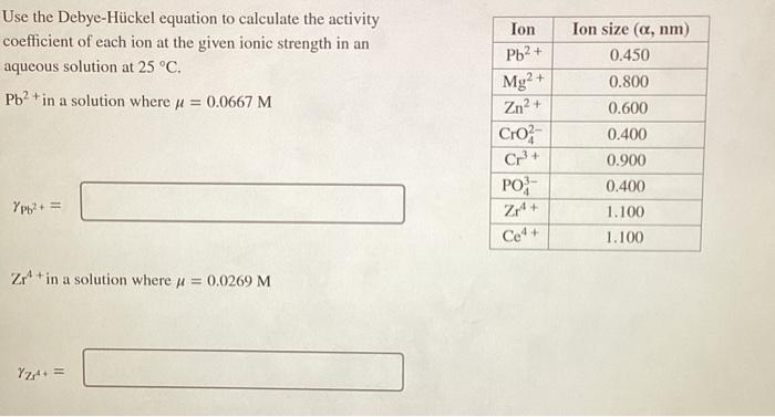 Solved Use the Debye-Hückel equation to calculate the | Chegg.com