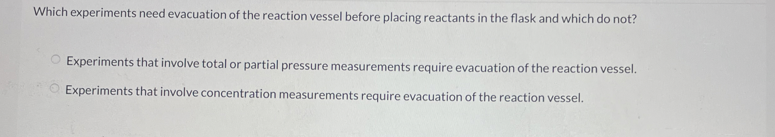 Solved Which experiments need evacuation of the reaction | Chegg.com