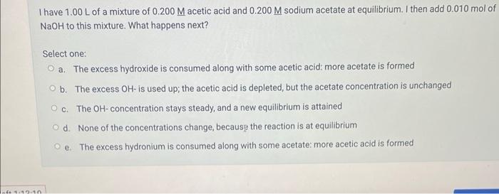 Solved I have 1.00 L of a mixture of 0.200M acetic acid and | Chegg.com