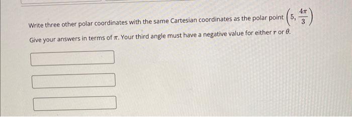 Solved Write Three Other Polar Coordinates With The Same