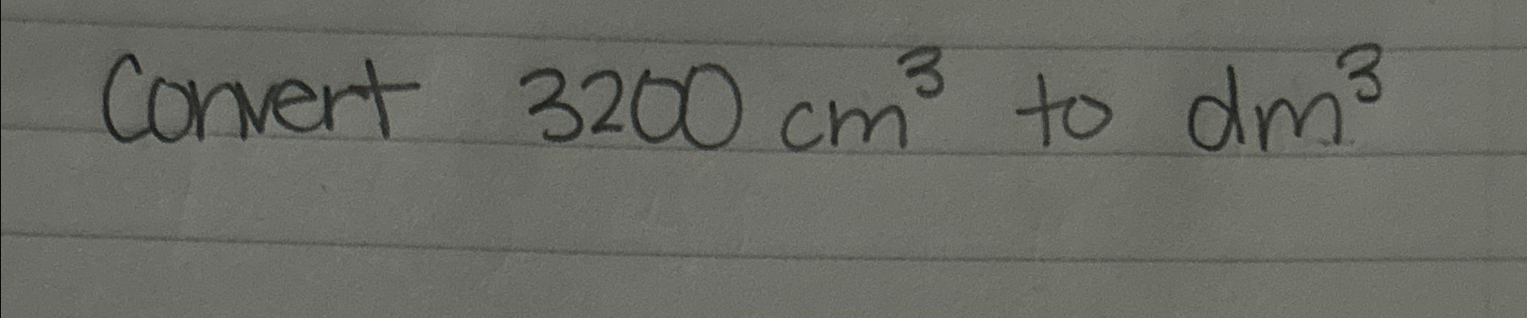 Solved Convert 3200cm3 ﻿to dm3 | Chegg.com