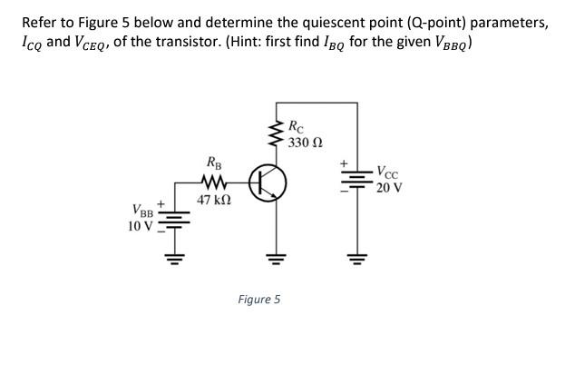Solved Refer to Figure 5 below and determine the quiescent | Chegg.com