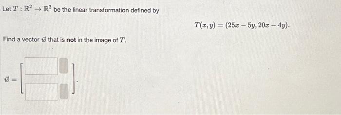 Solved Let T:R2→R2 be the linear transformation defined by | Chegg.com