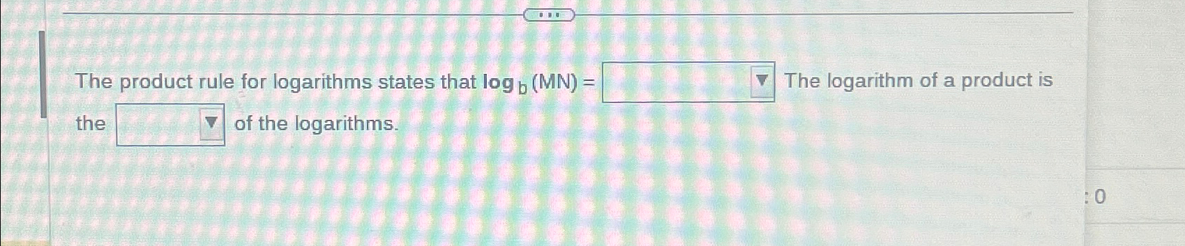 Solved The product rule for logarithms states that logb(MN)= | Chegg.com