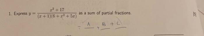 Solved 1. Express y r? + 17 as a sum of partial fractions (x | Chegg.com