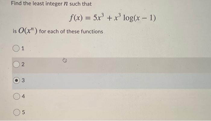 Solved .3 Find the least integer n such that f(x) = 5x + x | Chegg.com