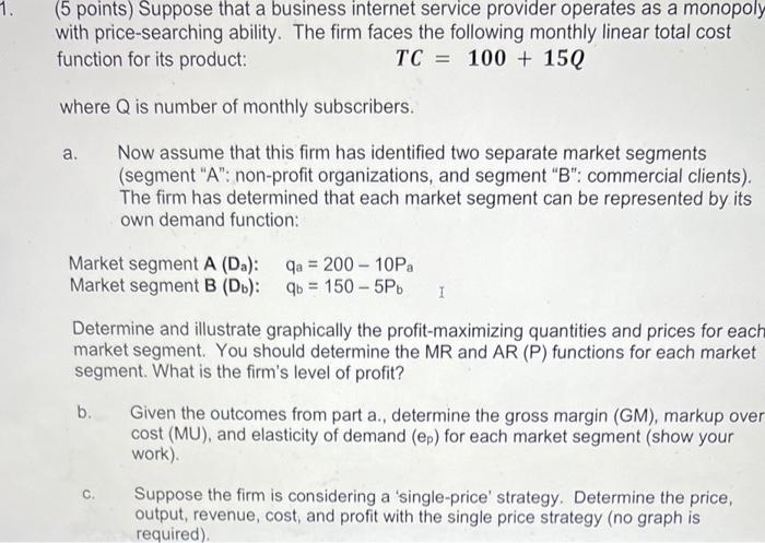 Solved with price-searching ability. The firm faces the | Chegg.com