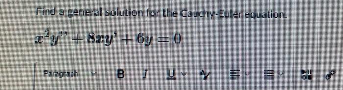 Solved Find a general solution for the Cauchy-Euler | Chegg.com