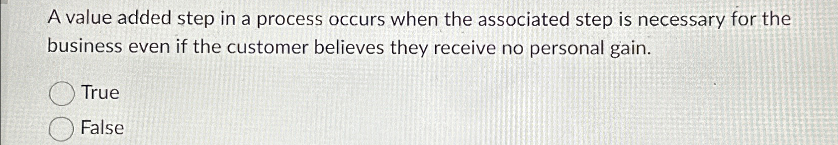 Solved A value added step in a process occurs when the | Chegg.com