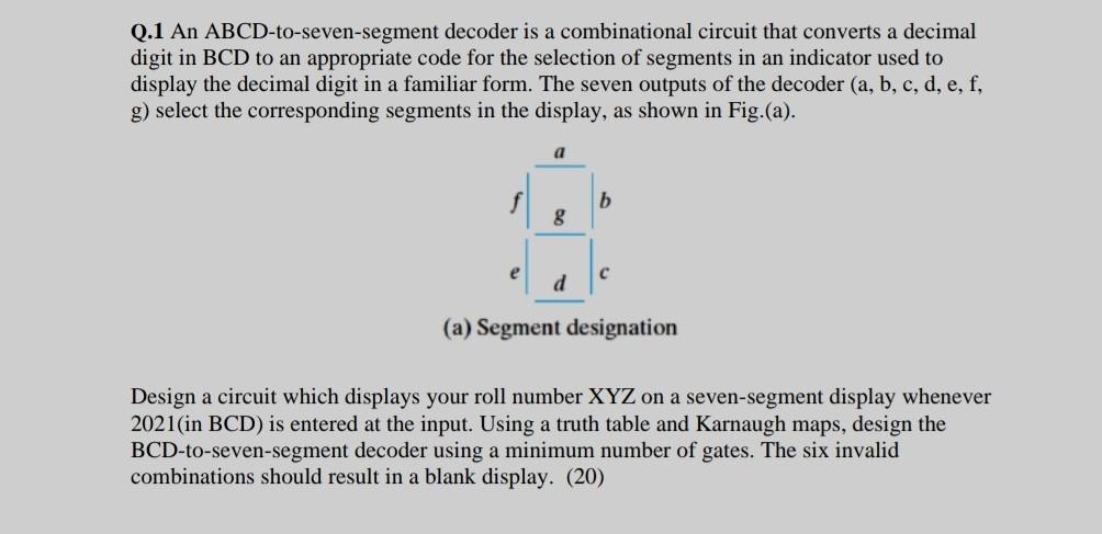 Solved Q.1 An ABCD-to-seven-segment decoder is a | Chegg.com
