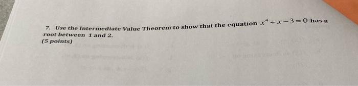 Solved 7. Use the Intermediate Value Theorem to show that | Chegg.com