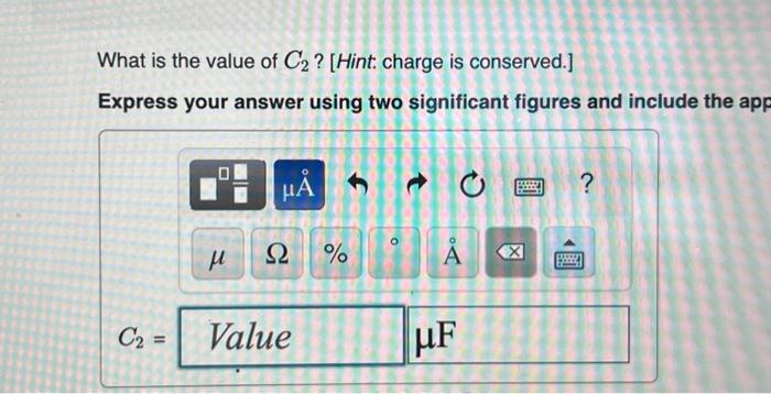 Solved What is the value of C2 ? [Hint: charge is | Chegg.com