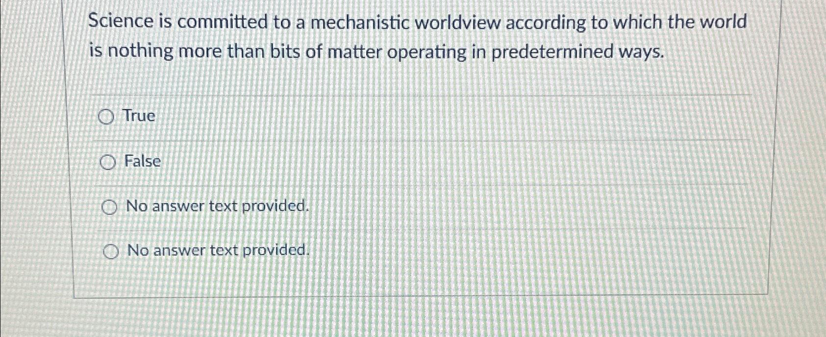 Solved Science is committed to a mechanistic worldview | Chegg.com