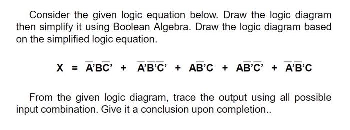 Solved Consider the given logic equation below. Draw the | Chegg.com