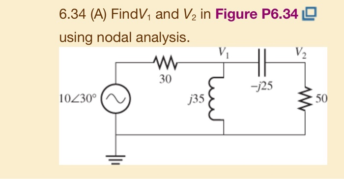 Solved 6.34 (A) FindV, and V2 in Figure P6.340 using nodal | Chegg.com